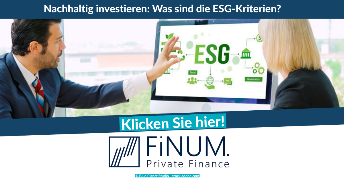 Nachhaltig investieren: Was sind die ESG-Kriterien? | FiNUM