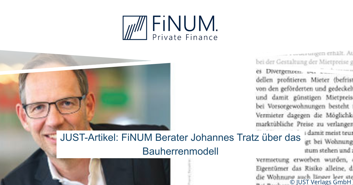 JUST-Artikel: FiNUM Berater Johannes Tratz über das Bauherrenmodell
